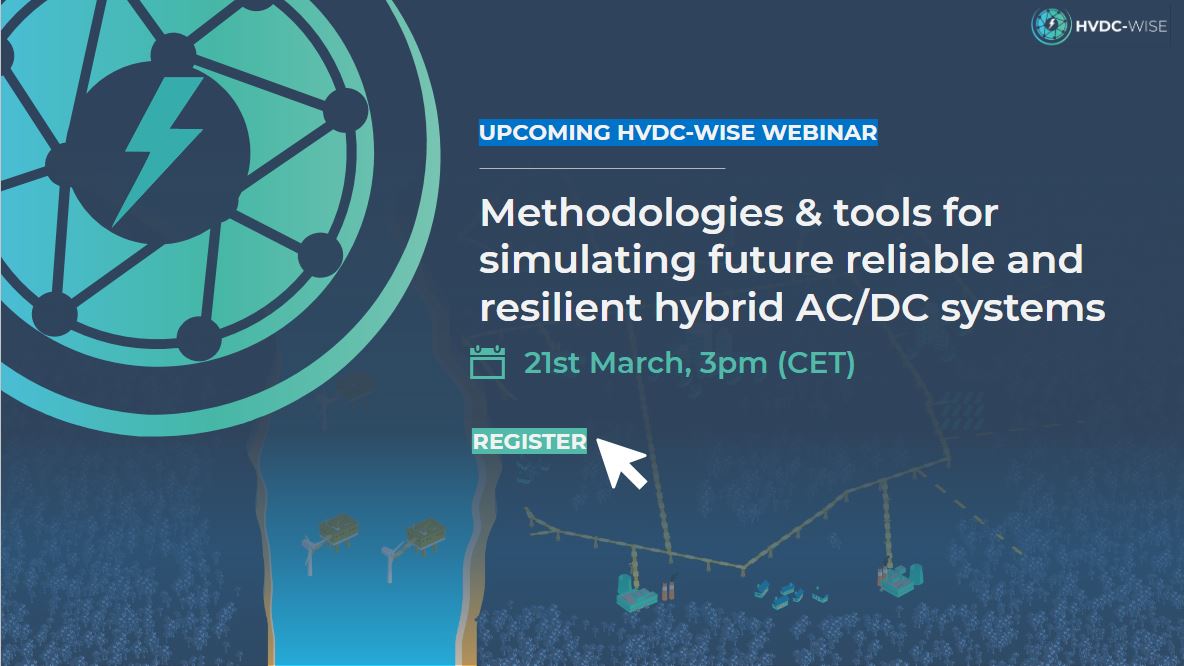 HVDC-WISE Webinar 2: Methodologies & tools for simulating future reliable and resilient hybrid ...